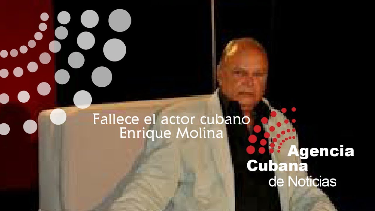 Fallece el actor cubano Enrique Molina en la madrugada de este viernes ...