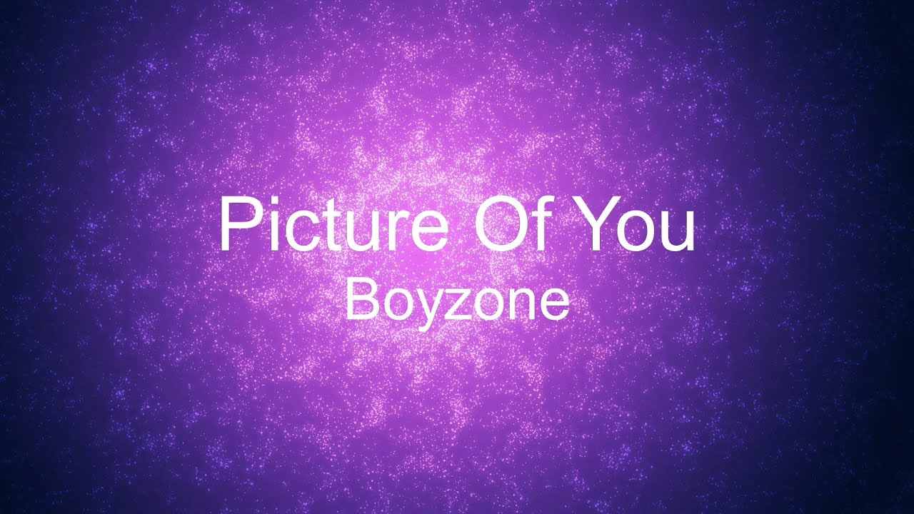 Boyzone - Picture Of You (with lyrics) - YouTube