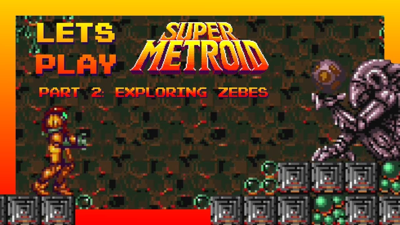 Lets Play Super Metroid | Part 2: Exploring Zebes - YouTube