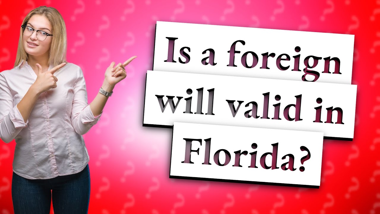 Is A Foreign Will Valid In Florida YouTube is-a-foreign-will-valid-in-florida-youtube