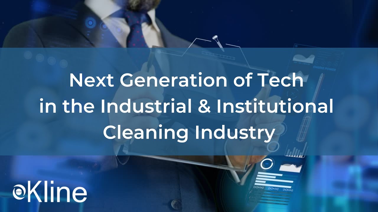 Next Generation of Tech in the Industrial & Institutional Cleaning ...