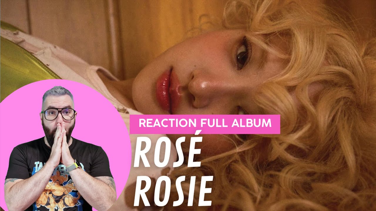 FULL ALBUM REACTION: ROSÉ 'ROSIE' - Un viaggio emozionante nel cuore (e ...
