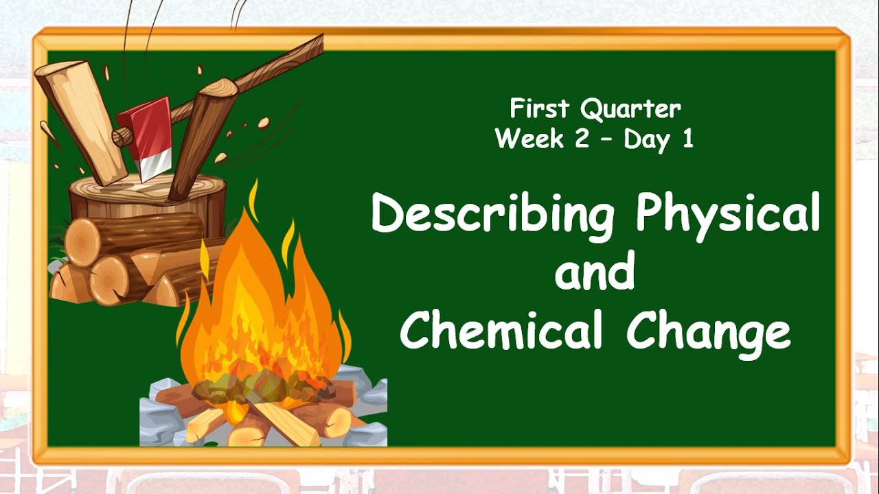 Describing Physical and Chemical Change Q1 WK2 DAY1 - YouTube