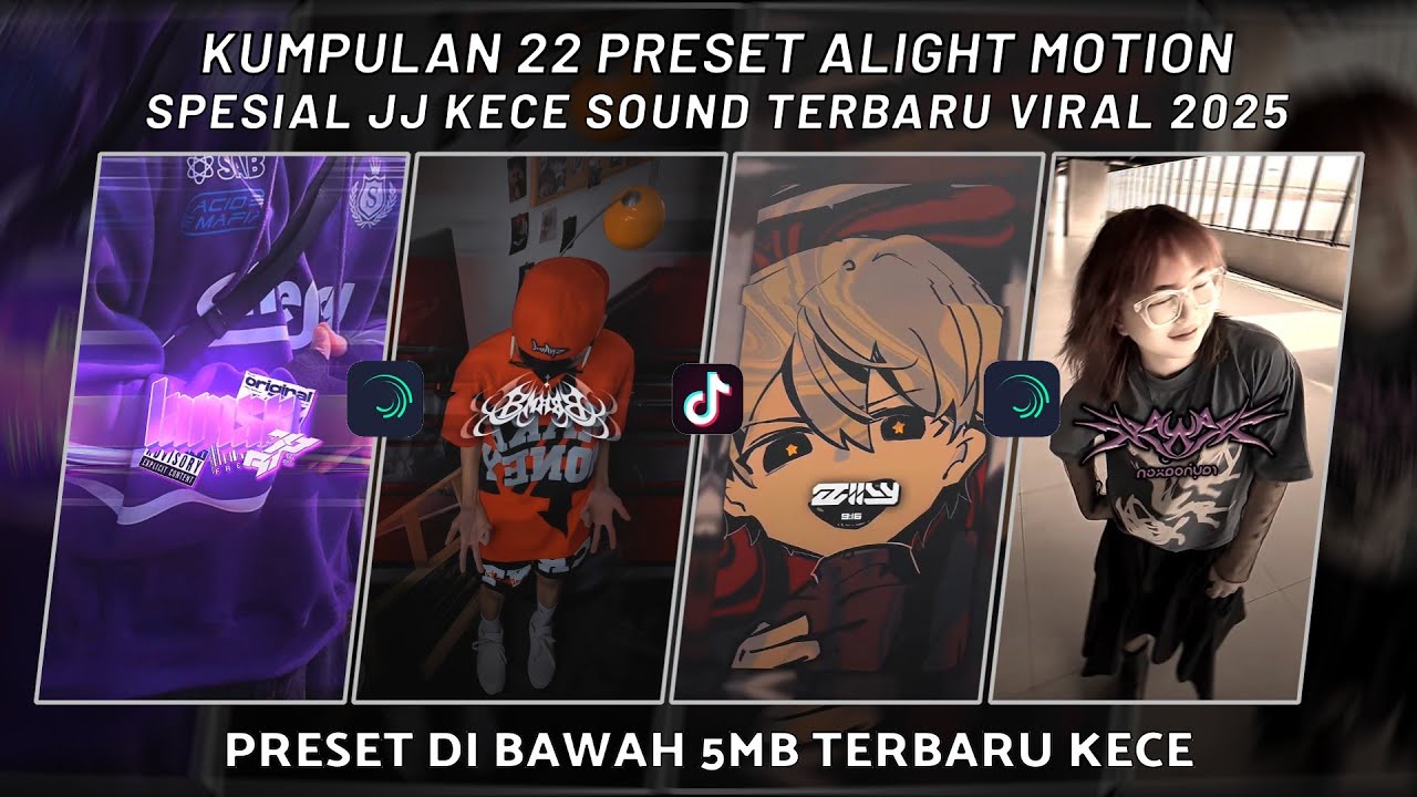 KUMPULAN 22 PRESET JJ ALIGHT MOTION SPESIAL JJ KECE SOUND TERBARU VIRAL 2025 | PRESET DI BAWAH 5 ...