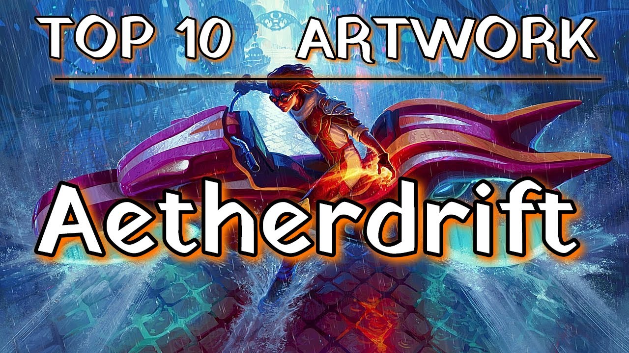TOP 10 Art from Aetherdrift - YouTube