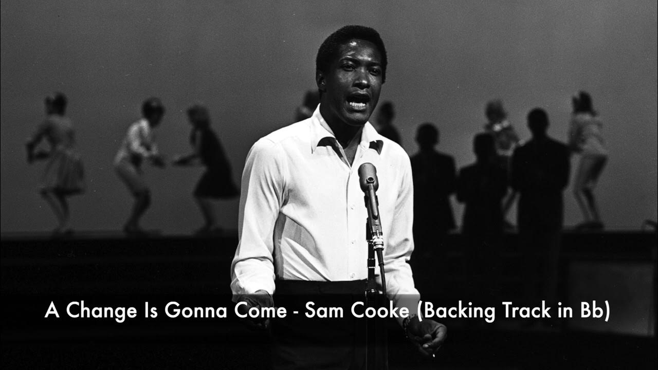 A Change Is Gonna Come - Sam Cooke (Backing Track in Bb) - YouTube