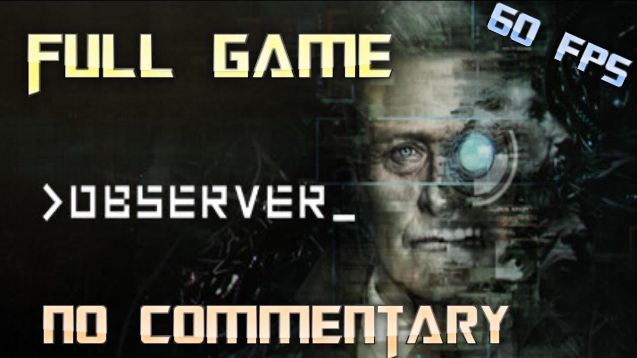 Observer | Full Game Walkthrough | No Commentary - YouTube