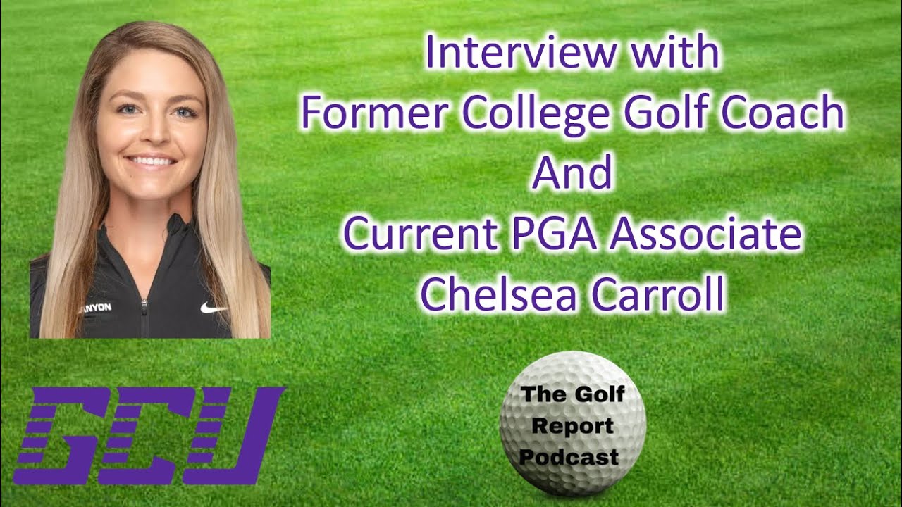 Interview: Chelsea Carroll, Former College Golf Coach and Current PGA ...