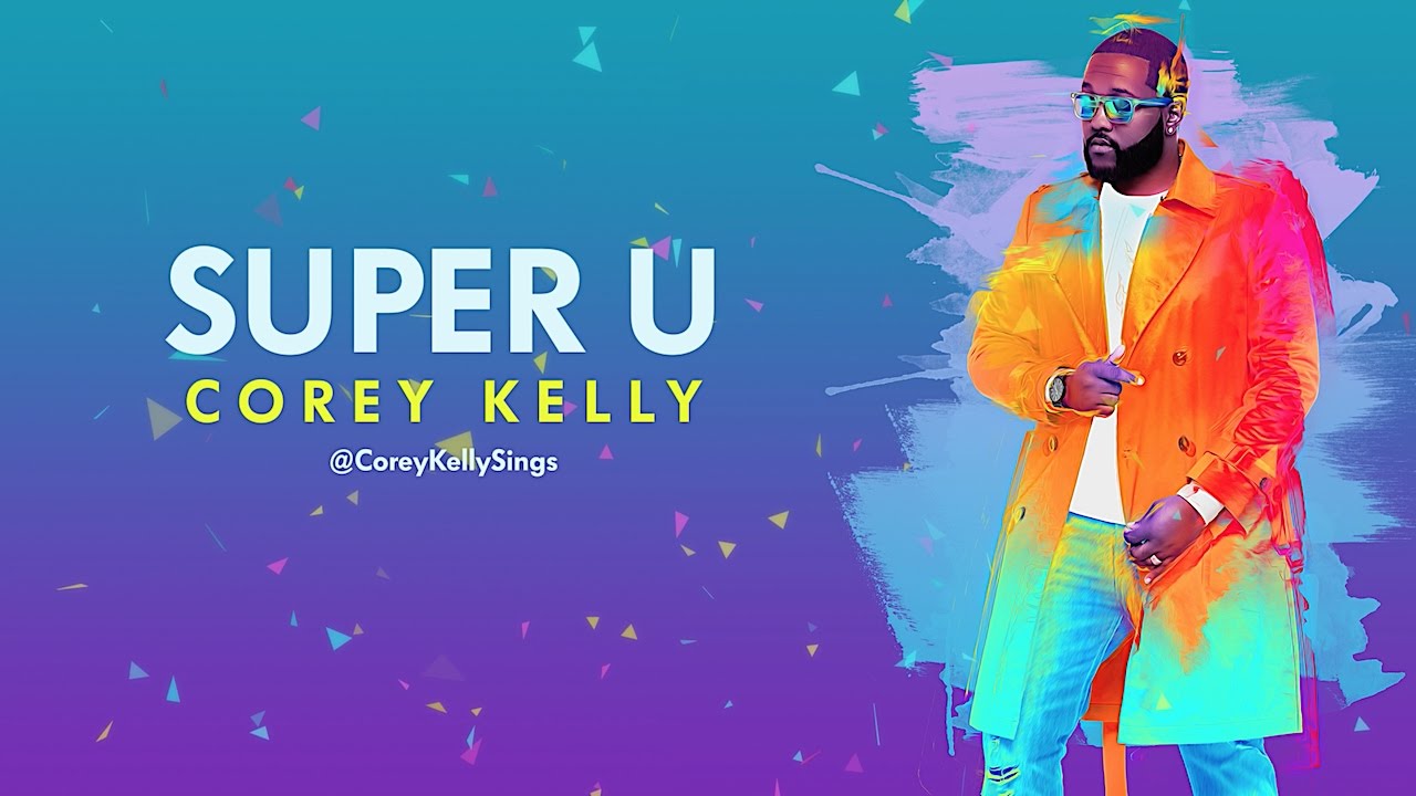 Corey Kelly - SUPER U (Official Lyric Video) - YouTube Music