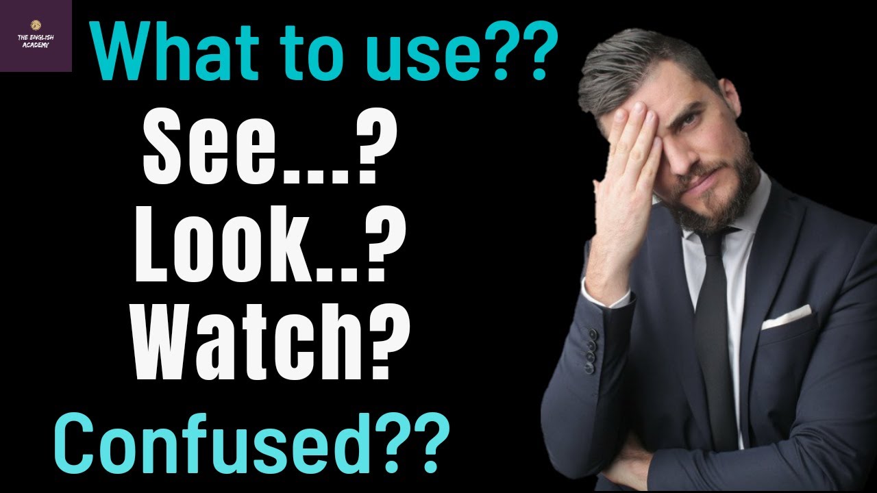 Learn English || How to use See, Look and Watch? || See || Look ...