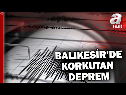 AFAD duyurdu! Balıkesir'de 6,1 büyüklüğünde deprem meydana geldi! | A Haber