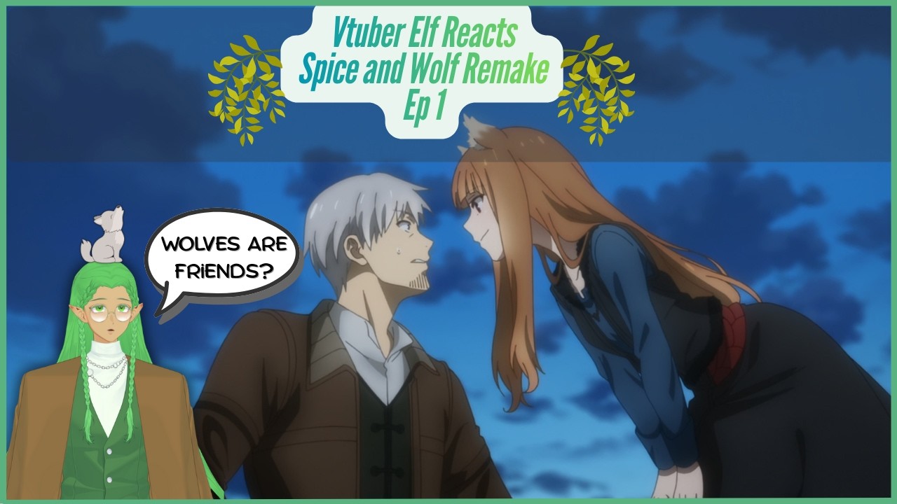 The most scuffed video ever!? Elf Vtuber Reacts to Spice and Wolf ...