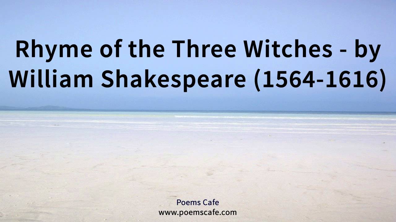 Rhyme of the Three Witches by William Shakespeare - YouTube