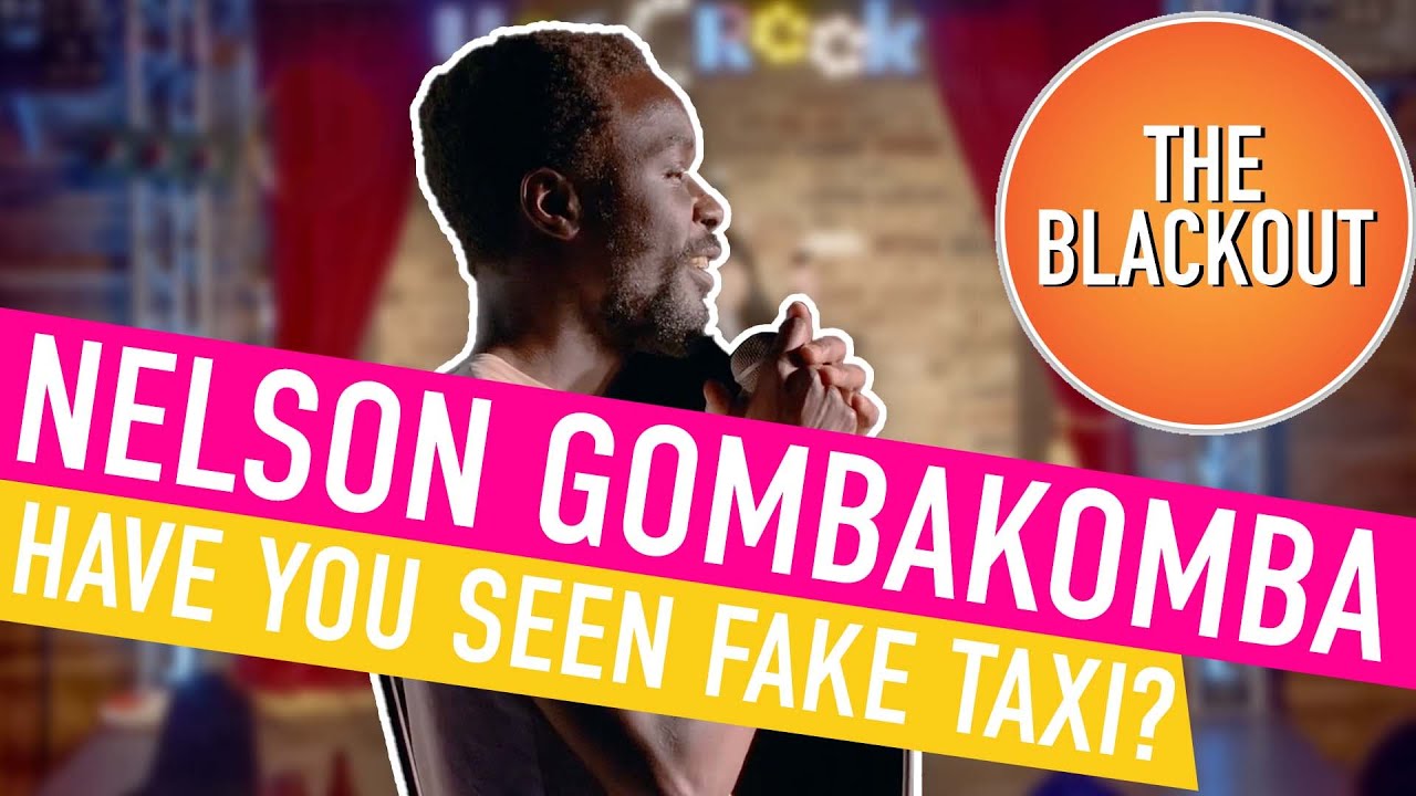 I Watched All Episodes Of Fake Taxi | Nelson Gombakomba | The Blackout ...