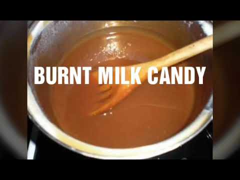 BURNT MILK CANDY (DULCE DE LECHE) - YouTube