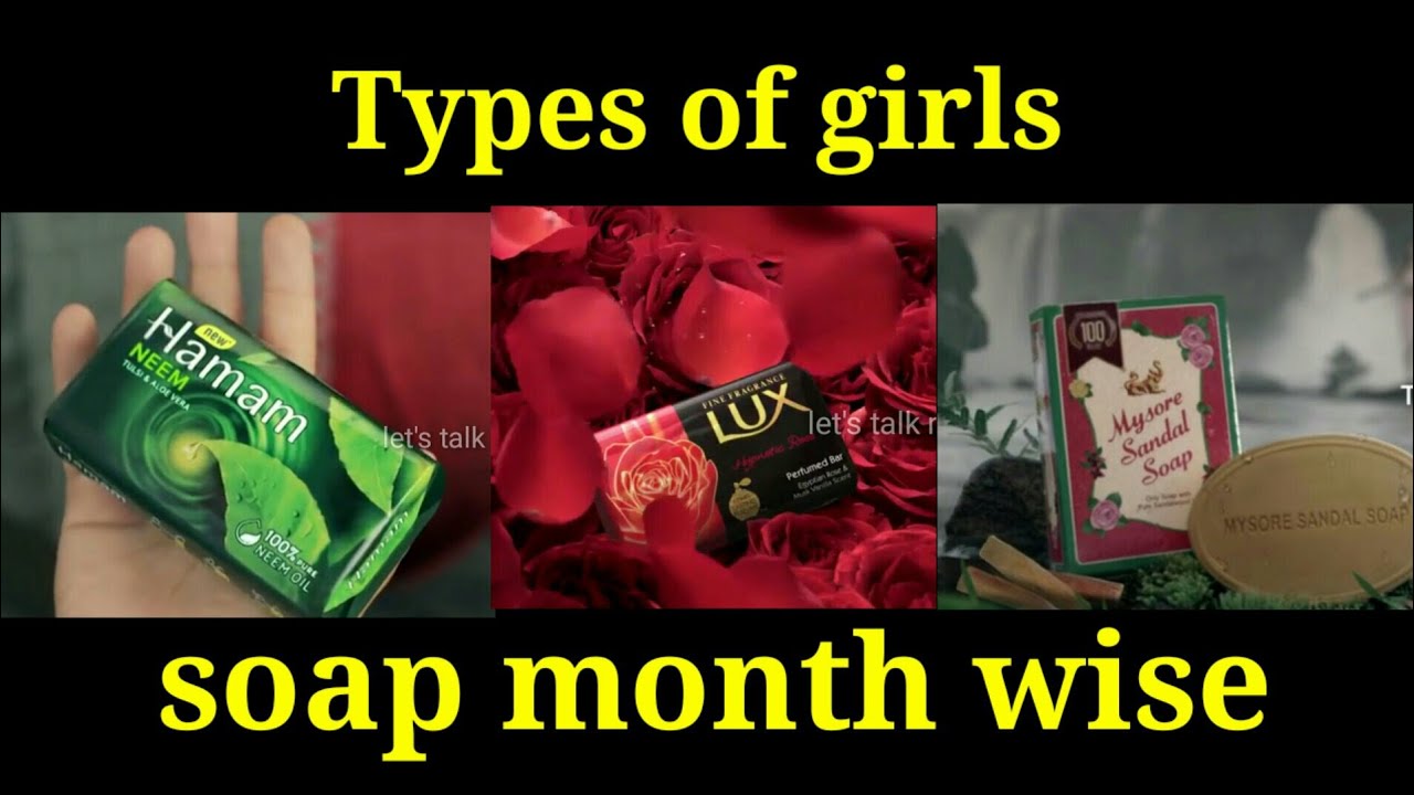 Types of girls soap month wise | soap month wise| let's talk movies ...