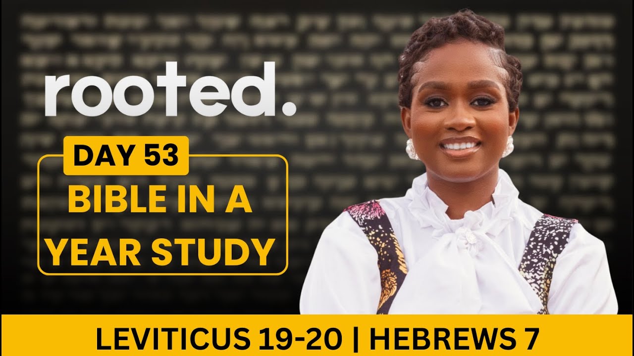 ROOTED:DAY 53 - BIBLE IN A YEAR STUDY | A Better Covenant - YouTube
