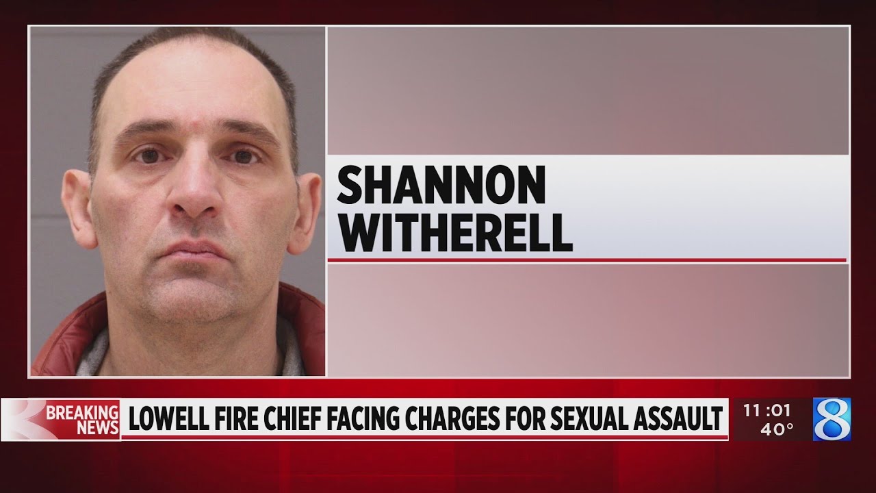 Lowell Fire chief arrested, charged with sexually assaulting minor ...