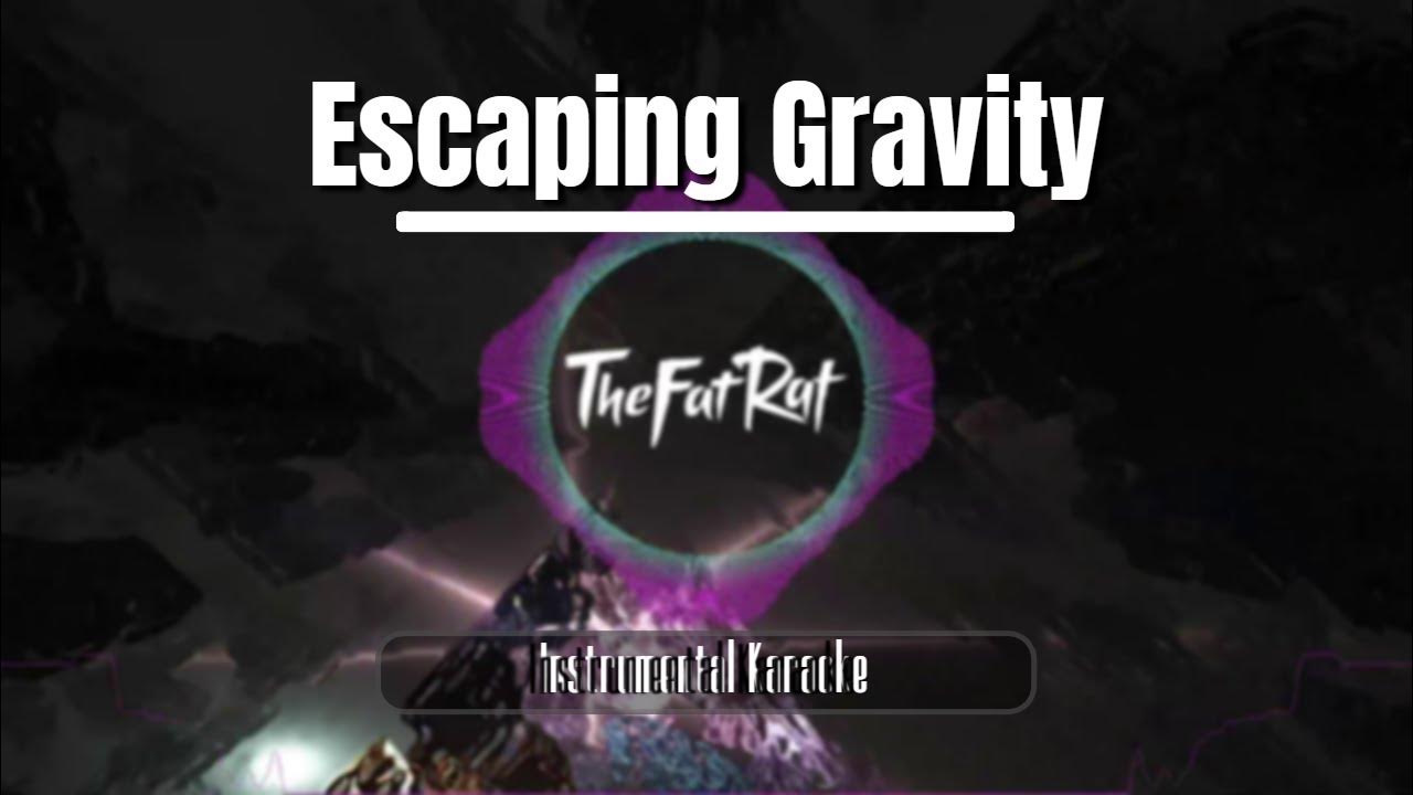 Escaping Gravity Instrumental Karaoke - YouTube