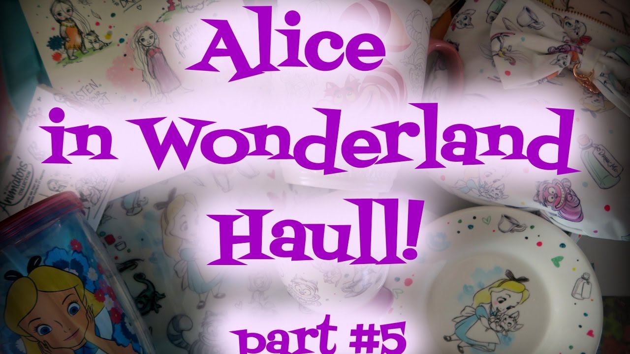 Alice in Wonderland haul! part #5 - YouTube
