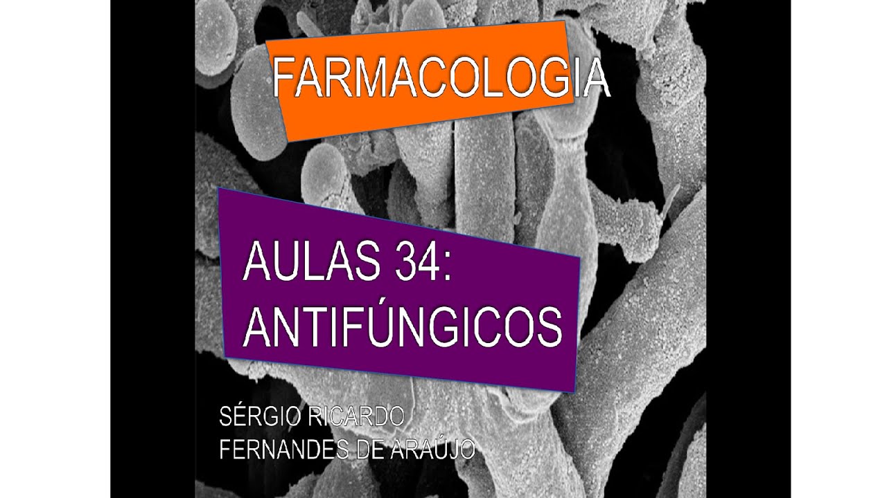 Curso de Farmacologia: Aula 34 - Antifungicos - Parte I - YouTube