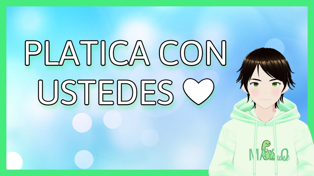 MayloASMR PLATICANDO CON USTEDES 💚 - YouTube