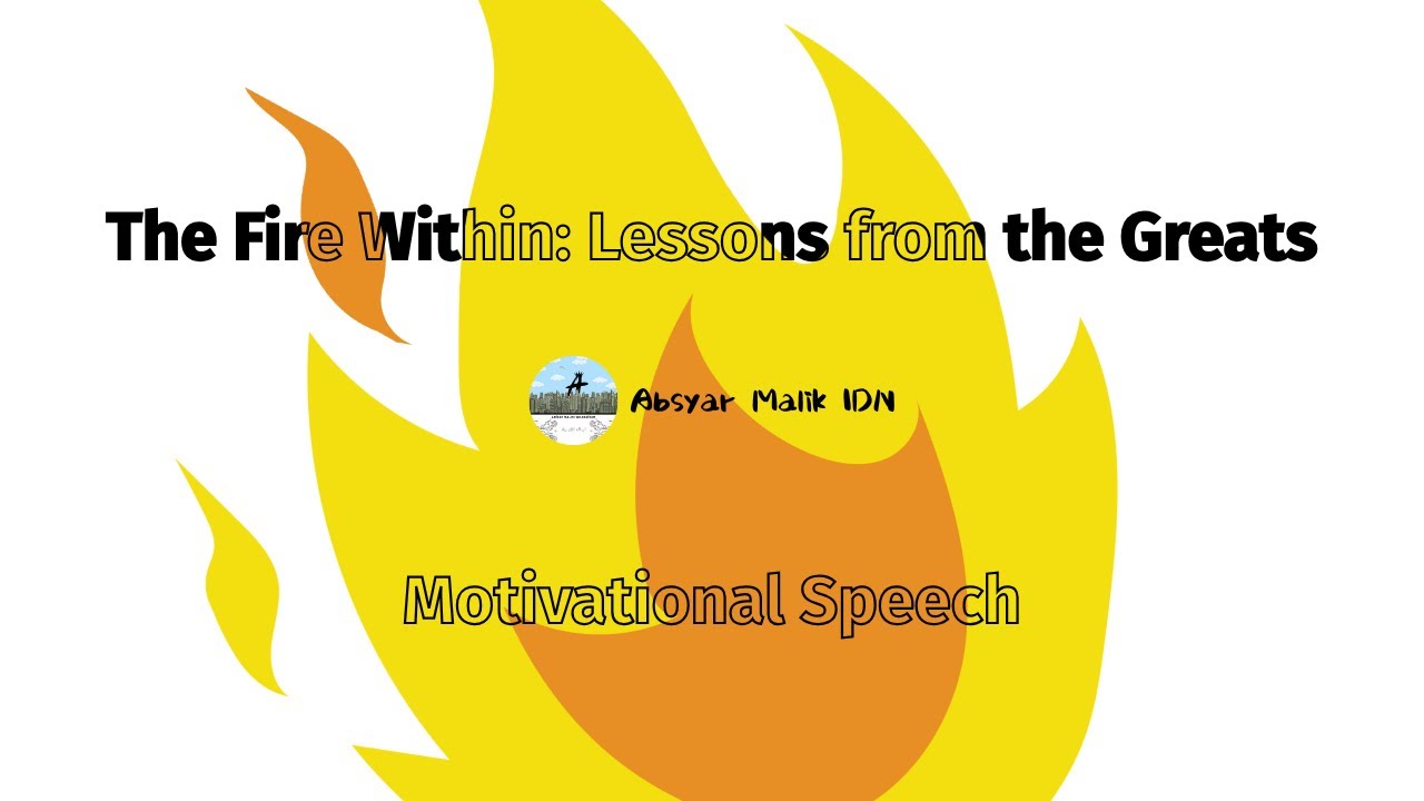 The Fire Within: Lessons from the Greats - Motivational Speech - YouTube