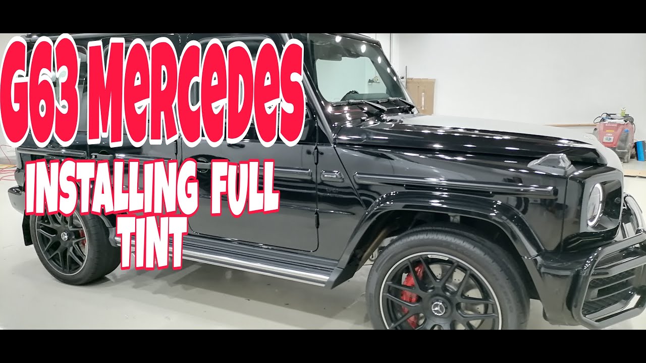 G63 MERCEDES INSTALLING FULL TINT - YouTube