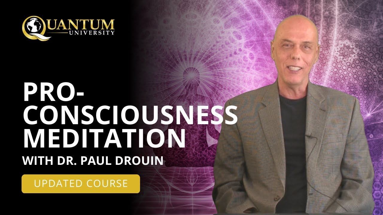 ⭐Updated Course⭐ Pro-Consciousness Meditation - Quantum University ...
