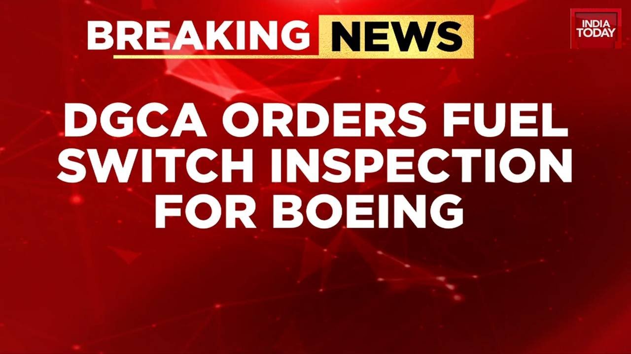 DGCA Orders Fuel Switch Inspection For All Boeing Aircraft In India ...