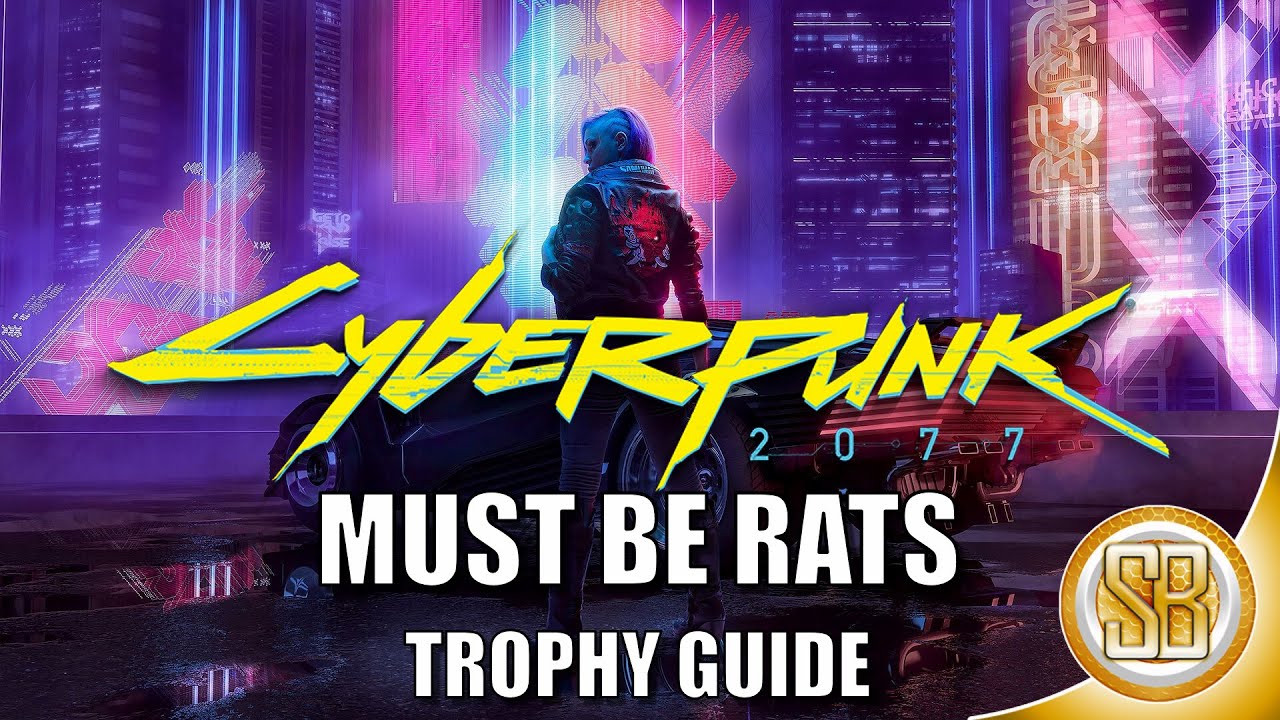 Cyberpunk 2077 - Must Be Rats Trophy Guide (Cyberpunk 2077 Achievement ...