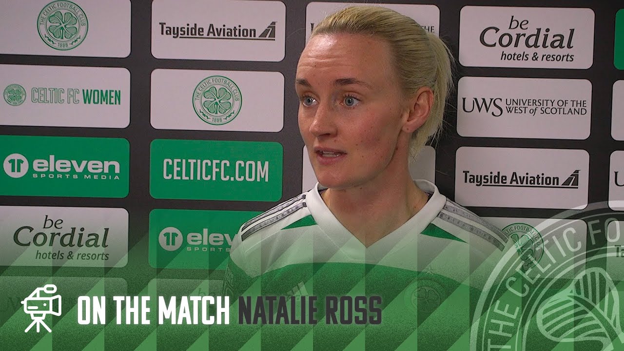 On the Match with Natalie Ross | Celtic FC Women 2-0 Partick Thistle ...