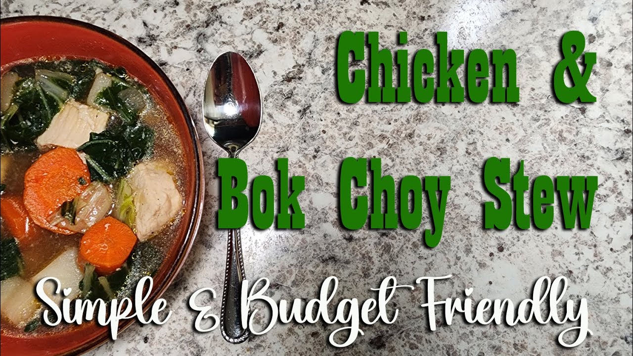 Chicken & Bok Choy Stew ~ Simple Budget Friendly Meal - YouTube