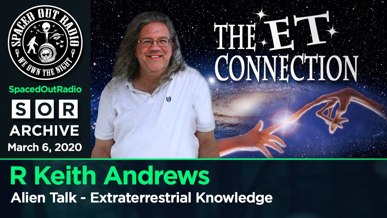 R Keith Andrews - The ET Connection - Alien Talk - Extraterrestrial ...