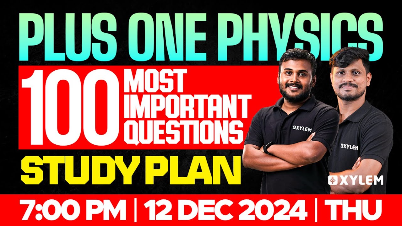 Plus One Physics | 100 Most Important Questions + Study Plan | Xylem ...