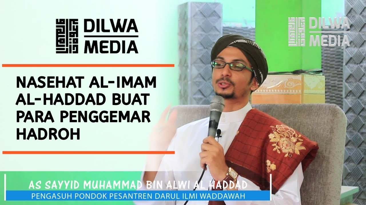 Nasehat Al Imam Al Haddad buat para penggemar Hadroh || As Sayyid ...