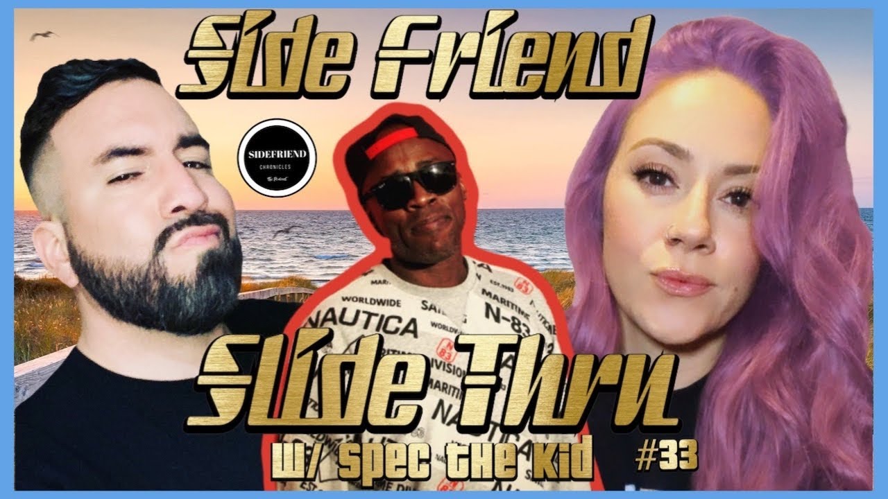 Side Friend Slide Thru || Episode 33 w/ Spec The Kid - YouTube