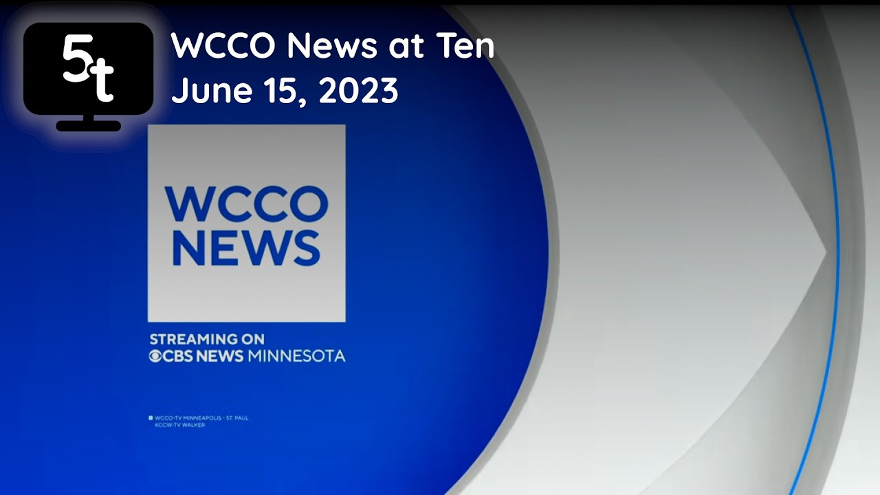 6/15/2023 | WCCO News at Ten (FULL) - YouTube