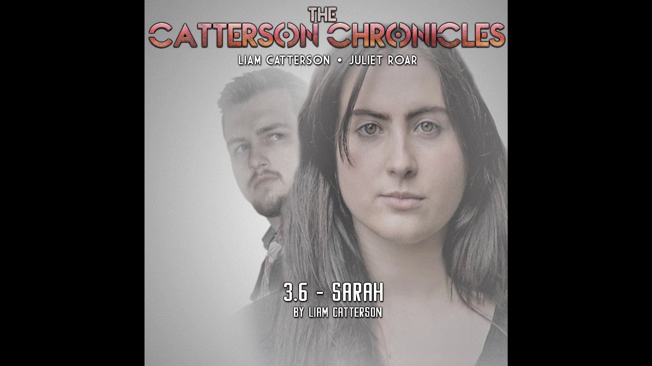 The Catterson Chronicles Series 3 Episode 6: Sarah - YouTube
