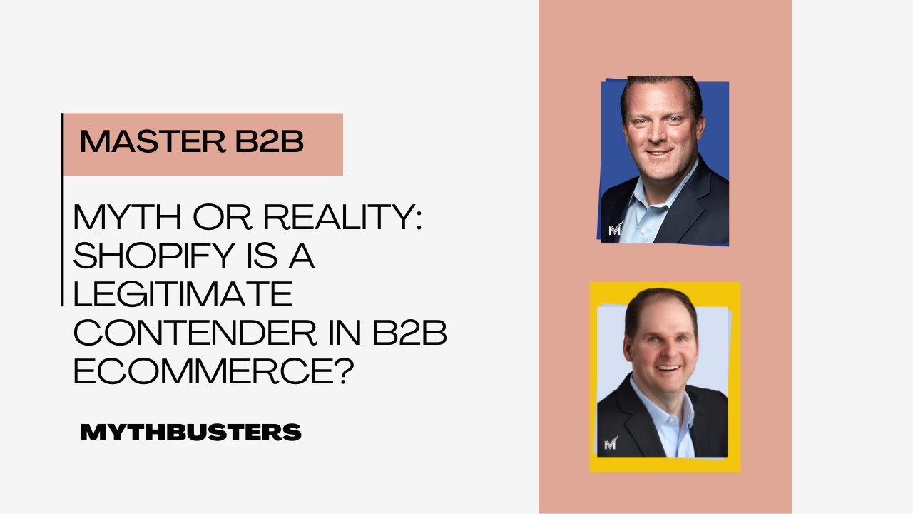 Myth or Reality: Shopify is a legitimate contender in B2B Ecommerce ...
