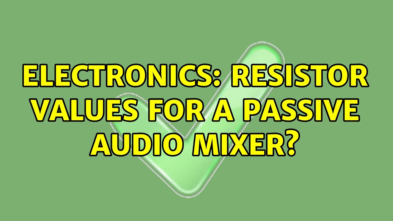 Electronics: Resistor values for a passive audio mixer? (3 Solutions ...
