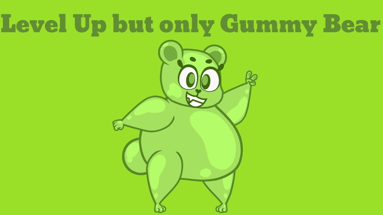Level Up but it's just Gummy Bear (So Far) - YouTube