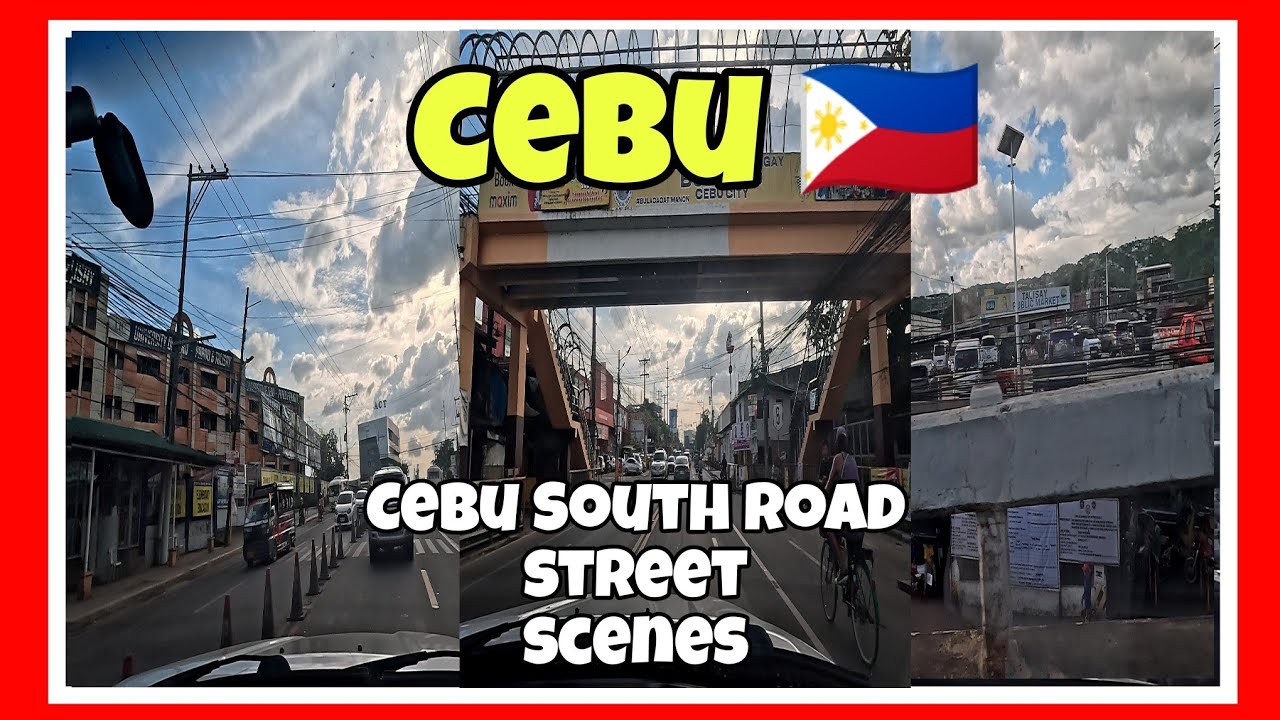 CEBU 🇵🇭 CEBU SOUTH ROAD STREET SCENES | PROVINCE OF CEBU. 🙋‍♂️[4K]HDR ...