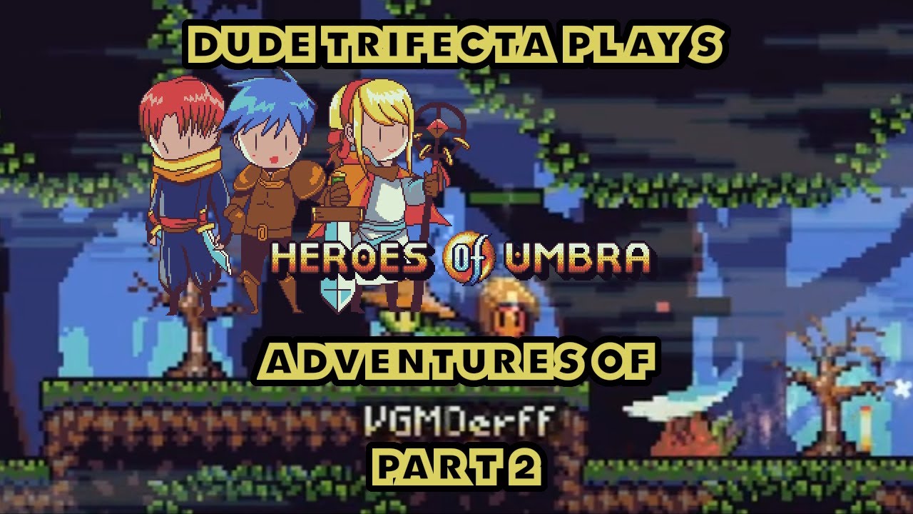 Heroes of Umbra! Adventures of VGM and DERFF! Come hang out with us ...