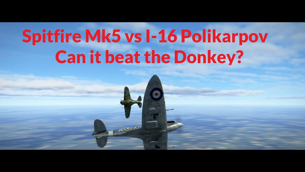 Spitfire Mk5 vs I-16 Polikarpov Dogfight Il-2 Sturmovik - YouTube