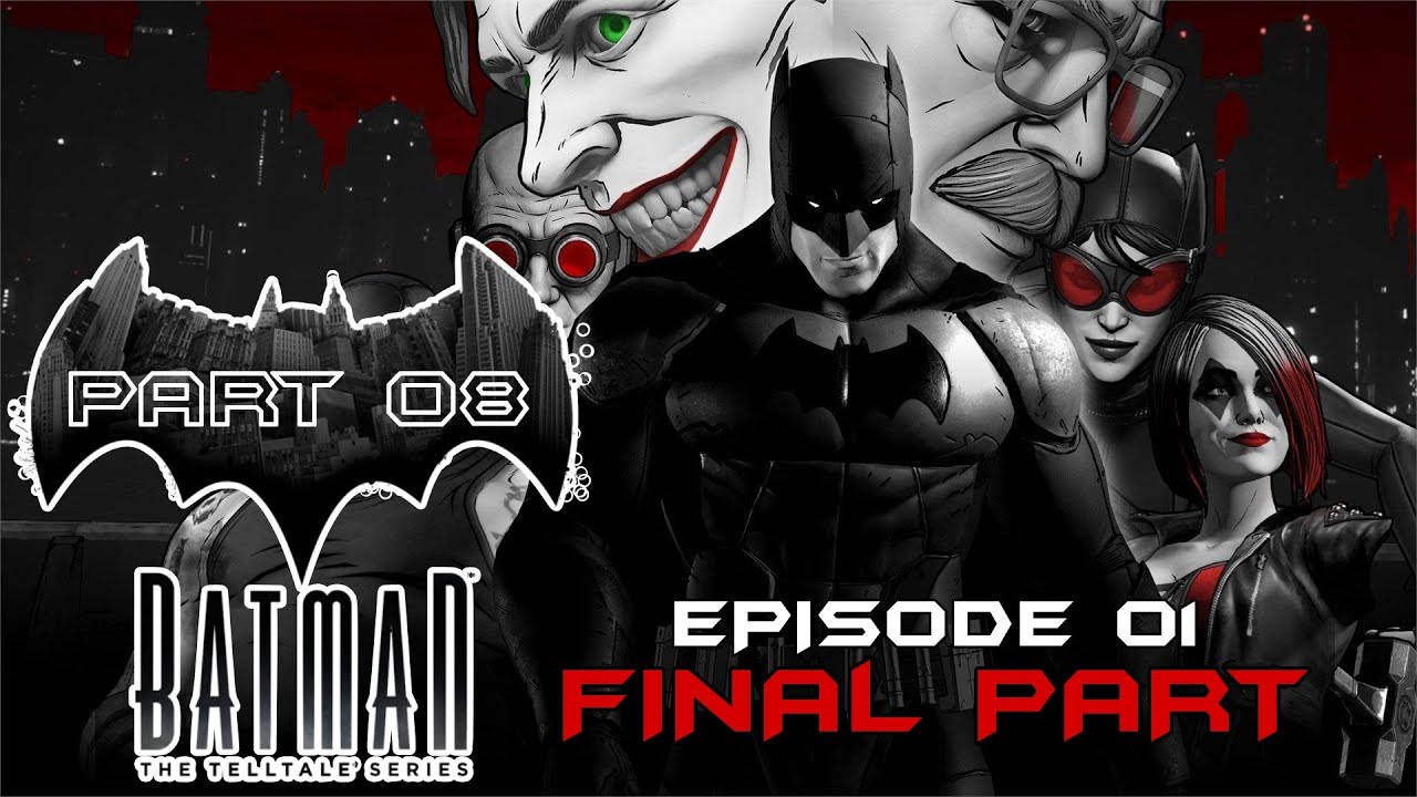 Part 8 - Batman : The Telltale Series - Episode 1 Final Part - Android ...