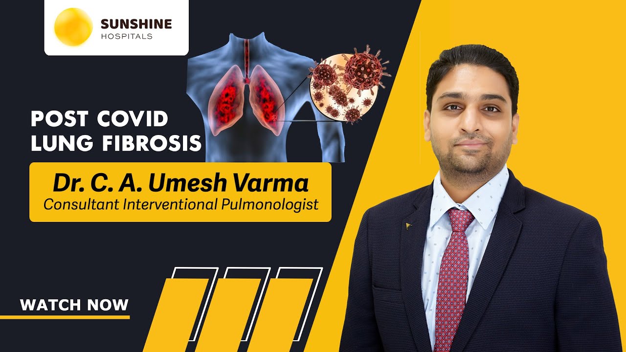 All About Post-Covid Lung Fibrosis | Dr C.A. Umesh Varma, Consultant ...