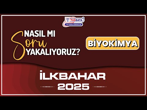 İlkbahar 2025 TUS'ta Nasıl mı Soru Yakalıyoruz? | Biyokimya