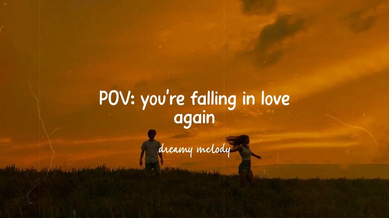 POV: you’re falling in love again - YouTube