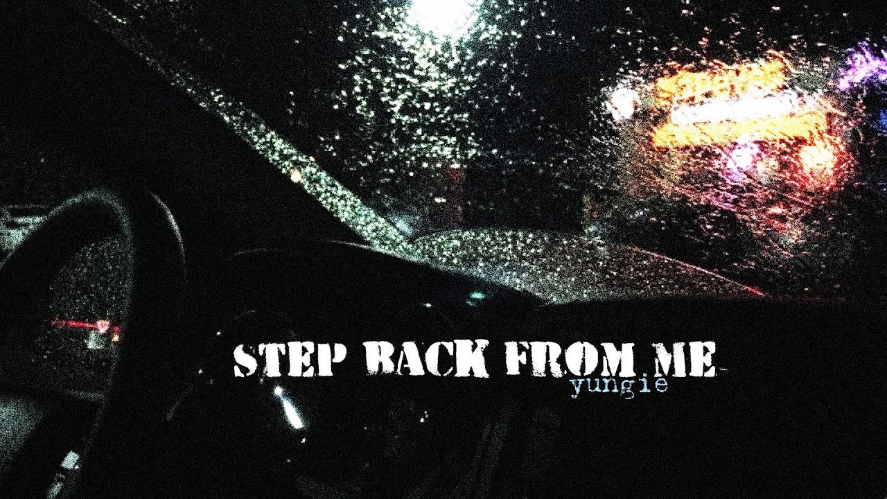 yungie - STEP BACK FROM ME (prod. theskybeats) - YouTube